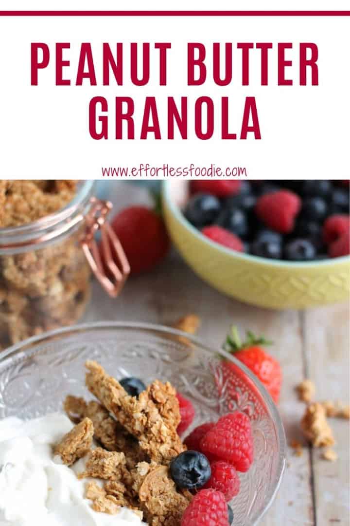 Crunchy Peanut Butter Granola - Effortless Foodie