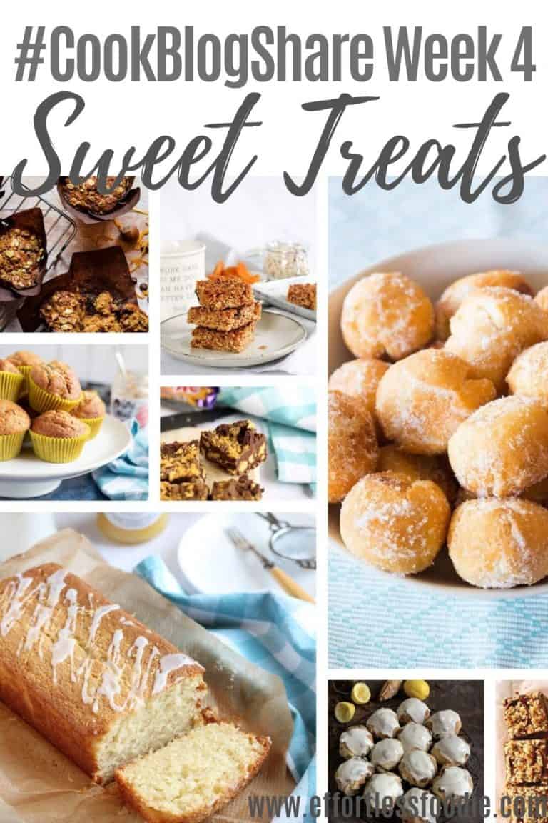 Cook Blog Share Week 4 - Sweet Treats - Effortless Foodie