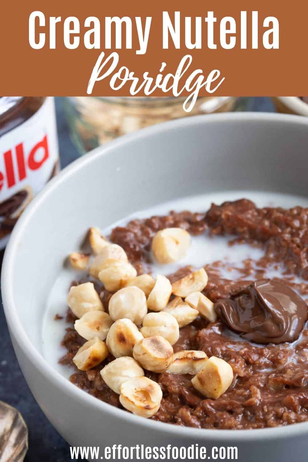 Creamy Nutella Porridge - Effortless Foodie