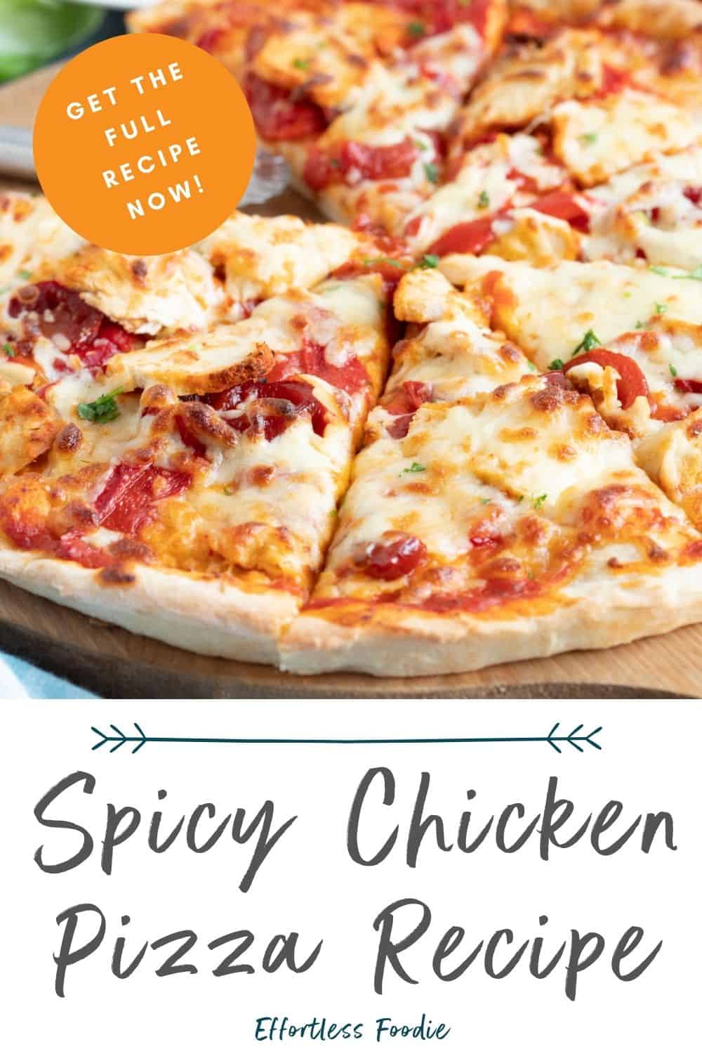 Easy Spicy Chicken Pizza Recipe - Effortless Foodie